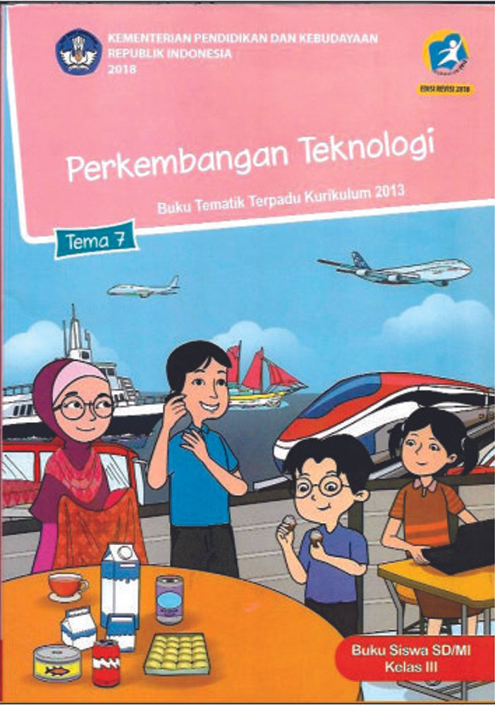 Buku Siswa Kl III Tema 7 : Perkembangan Teknologi | SIPLah