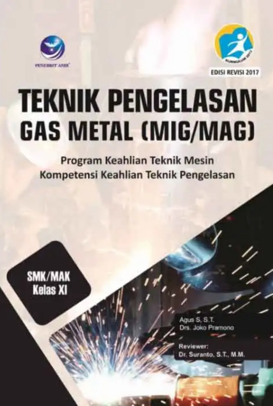 Teknik Pengelasan Gas Metal (MIG/MAG) Kls XI SMK/MAK K13 Rev (Andi) | SIPLah