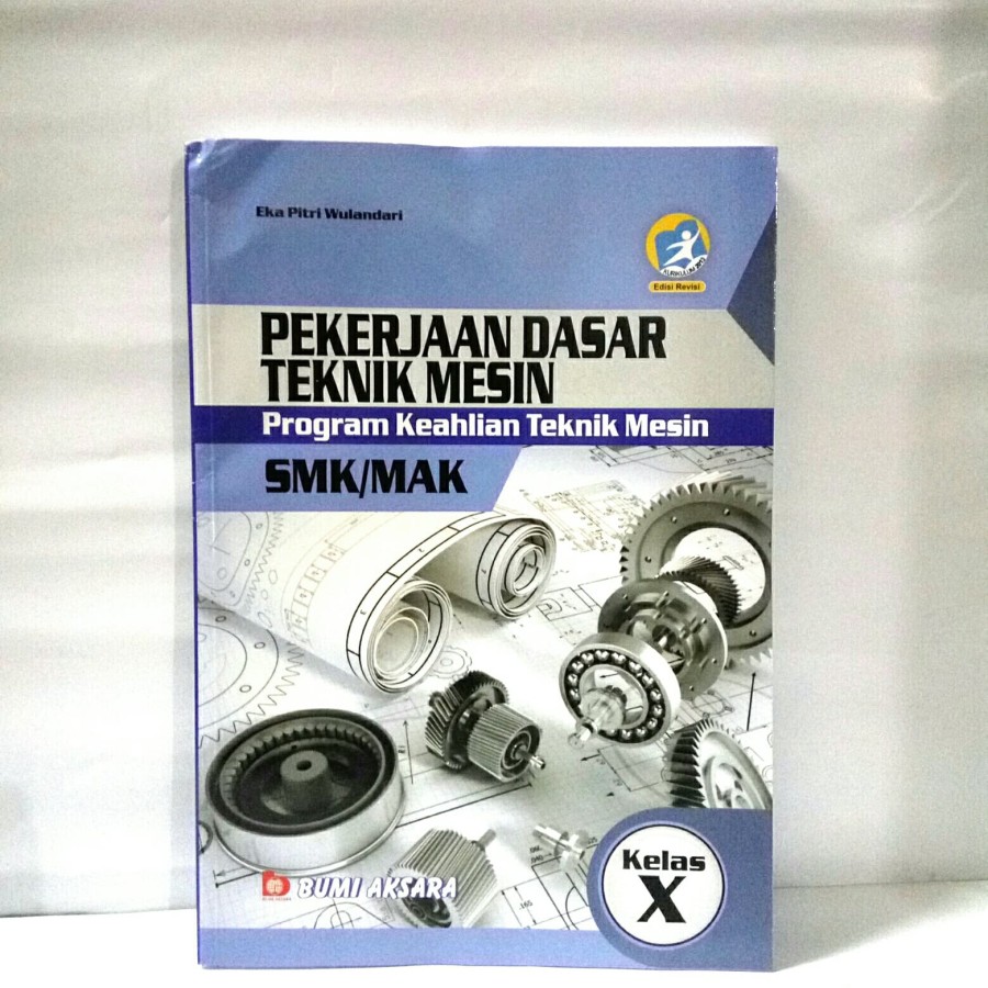 BUKU PEKERJAAN DASAR TEKNIK MESIN SMK/MAK KLS X KUR - 13 EDISI REVISI | SIPLah