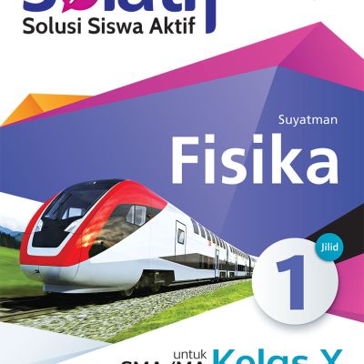 SOLATIF Fisika Peminatan SMA/MA Kelas X Kurikulum 2013 Edisi Revisi ...