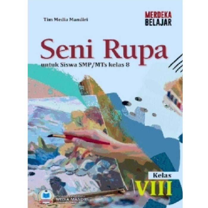 Buku Kurikulum Merdeka_Seni Rupa untuk SMP Kelas VIII Media Mandiri | SIPLah